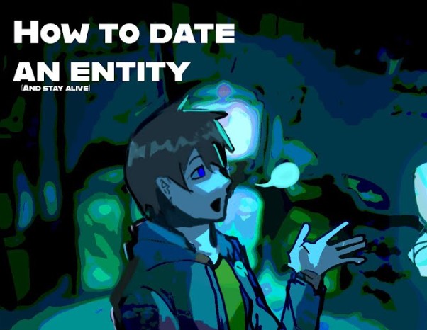 How to Date an Entity (and stay alive) - Play Online How to Date an Entity (and stay alive) on ...
